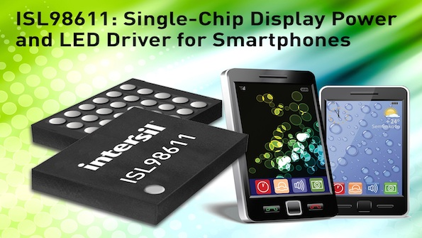 Single-Chip Display Power And LED Driver Suits Smartphones | Electronic ...