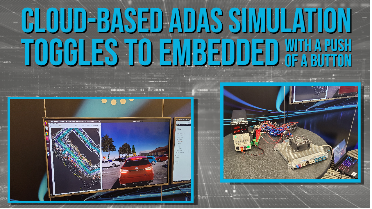 Cloud-Based ADAS Simulation Toggles to Embedded System with Ease | Electronic Design
