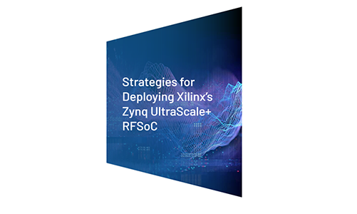 Strategies for Deploying Xilinx’s Zynq UltraScale+ RFSoC | Electronic ...