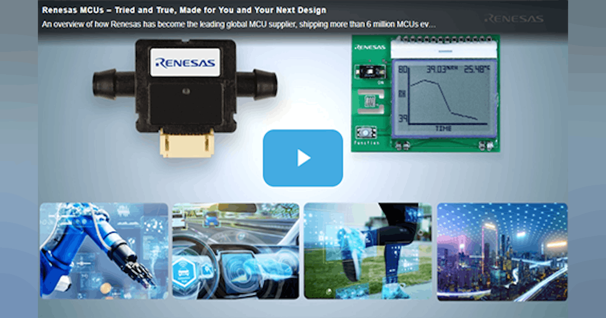 Renesas Mcus Tried And True Made For You And Your Next Design