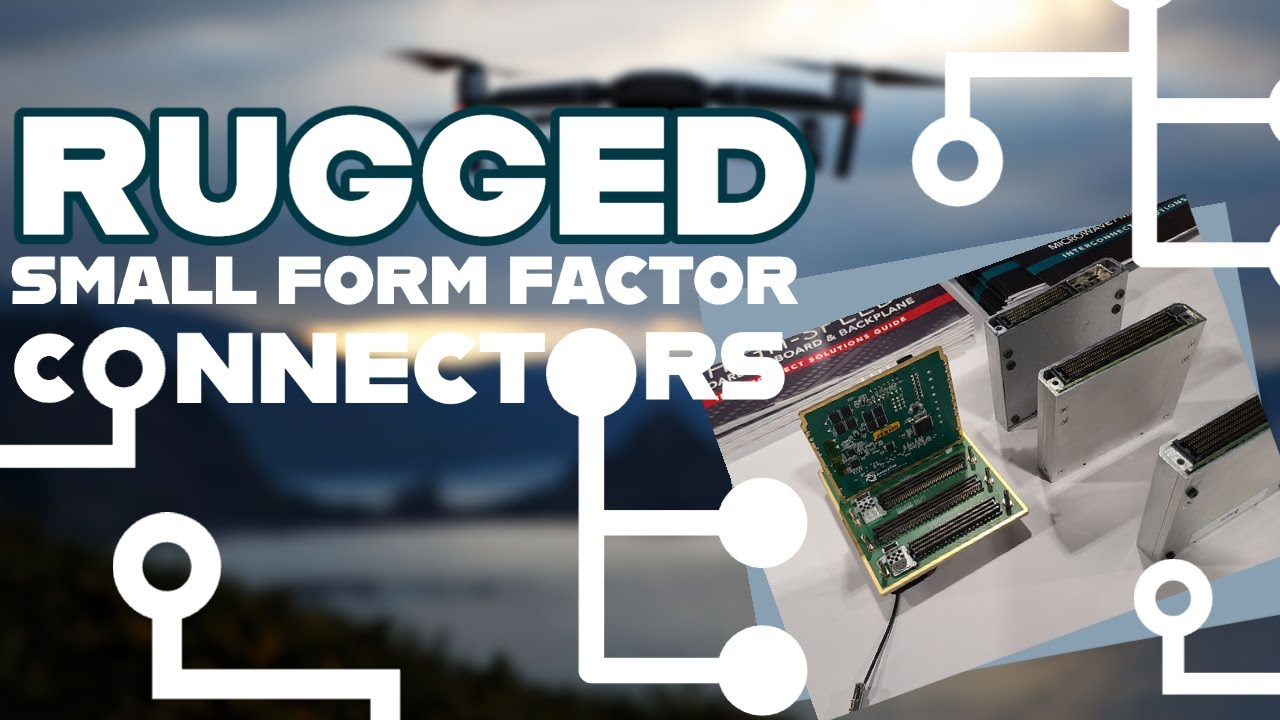 Making Connections: Rugged Small Form Factor Connectors | Electronic Design