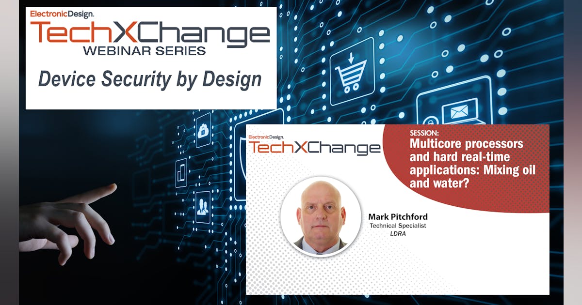 Multicore Processors And Hard Real Time Applications Mixing Oil And Water Electronic Design