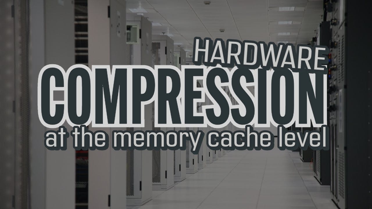 Hardware Compression Works at the Memory Cache Level | Electronic Design