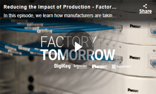 DigiKey Factory Tomorrow Season 3: Sustainable Manufacturing | Electronic Design