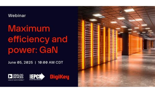 Maximum Efficiency and Power: GaN | Electronic Design
